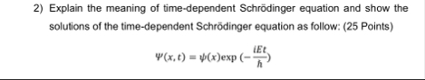 Explain the meaning of time-dependent Schrödinger | Chegg.com
