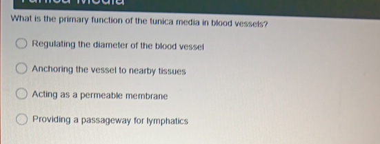 Solved What is the primary function of the funica media in | Chegg.com