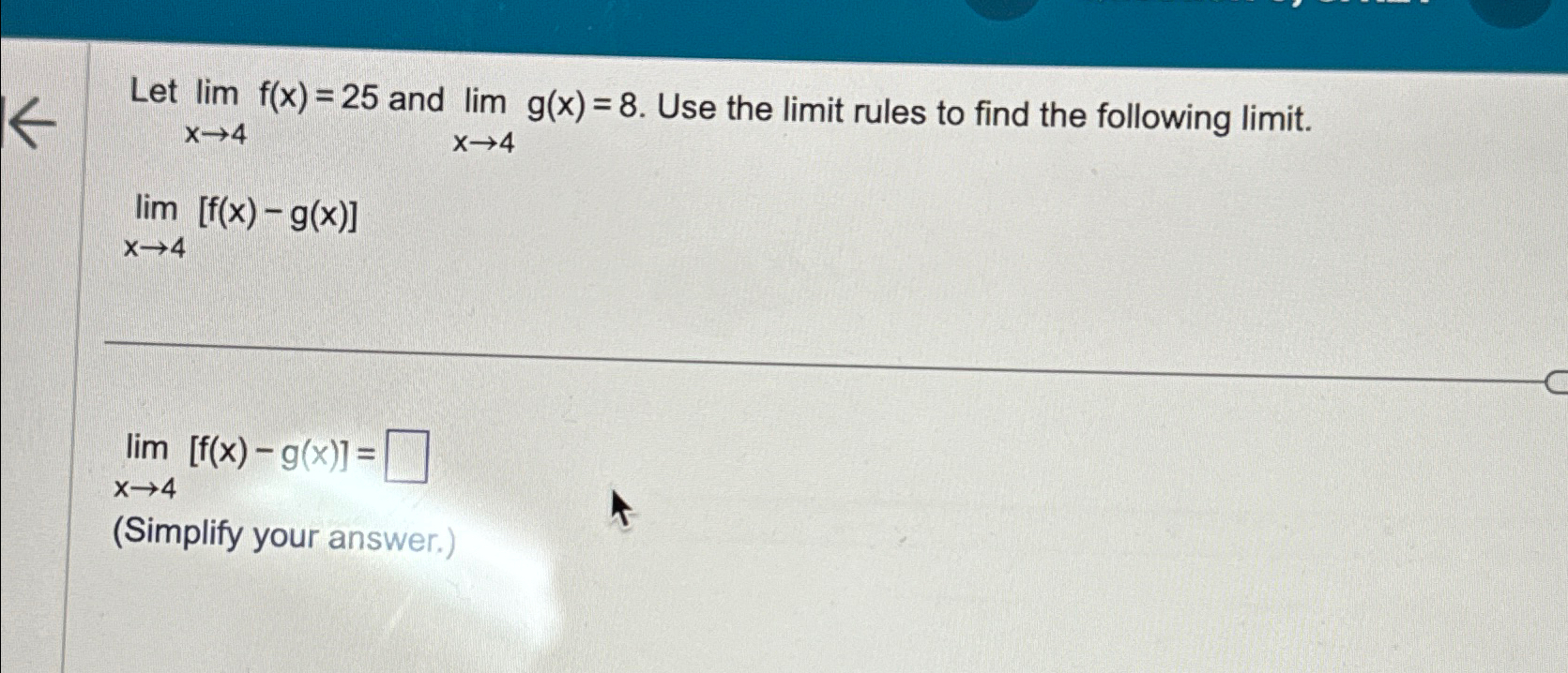 Solved Let Limx→4f X 25 ﻿and Limx→4g X 8 ﻿use The Limit