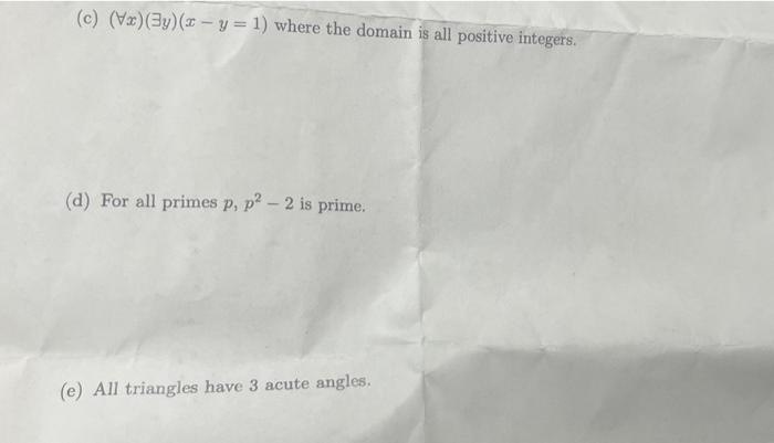 Solved (c) (∀x)(∃y)(x−y=1) where the domain is all positive | Chegg.com