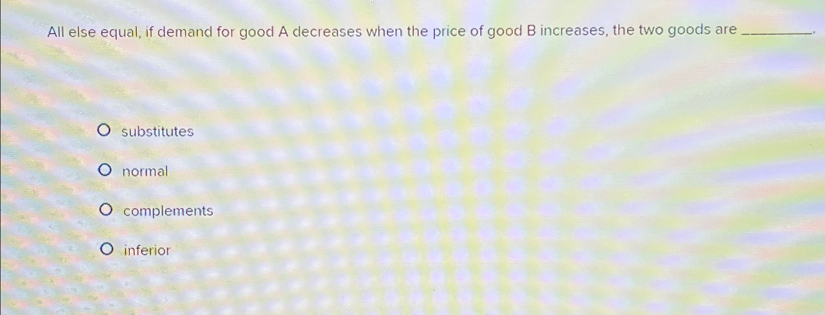Solved All else equal, if demand for good A decreases when | Chegg.com
