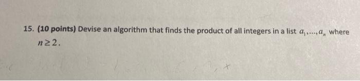 Solved 15. (10 points) Devise an algorithm that finds the | Chegg.com