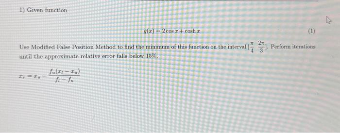 Solved 1) Given function g(x)=2cosx+coshx Use Modified False | Chegg.com