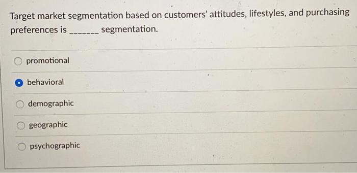 Solved Target market segmentation based on customers' | Chegg.com