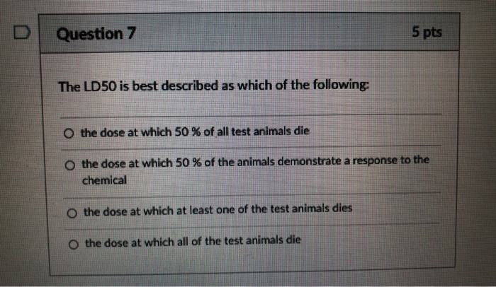 Solved Question 7 5 pts The LD50 is best described as which | Chegg.com