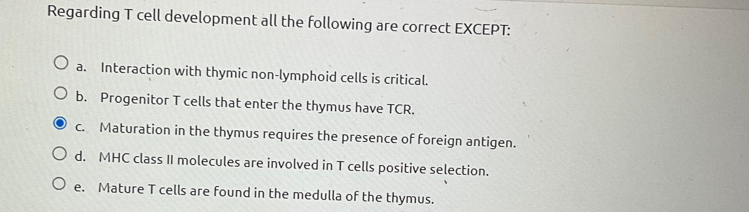 Solved Regarding T cell development all the following are | Chegg.com