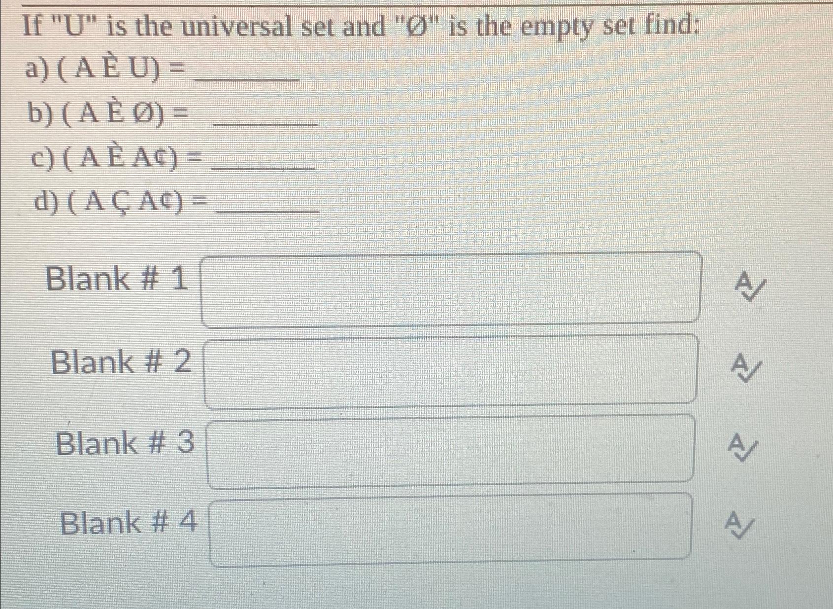 Solved If " U " ﻿is the universal set and " O? " ﻿is the | Chegg.com