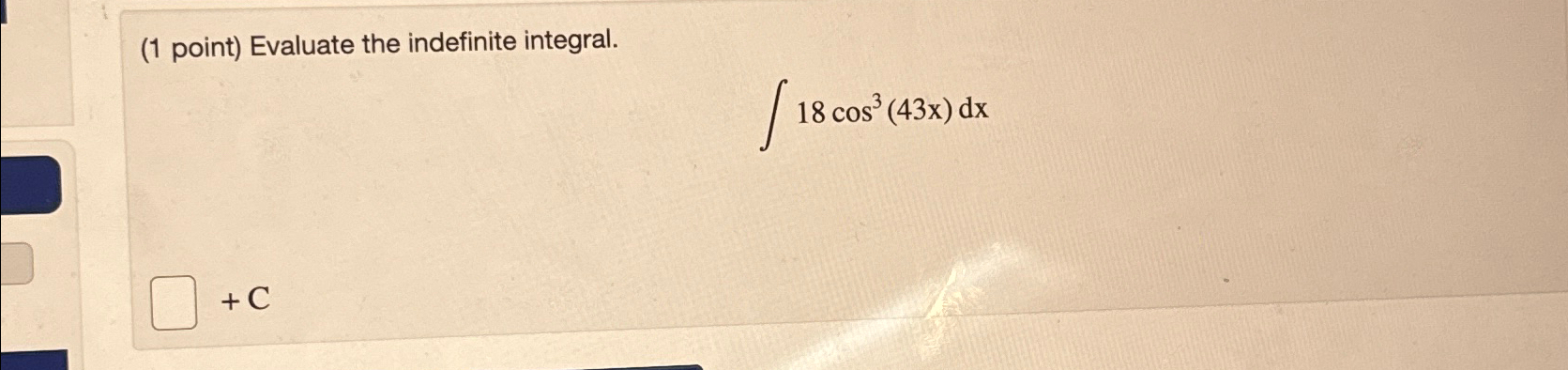 Solved (1 ﻿point) ﻿Evaluate the indefinite | Chegg.com