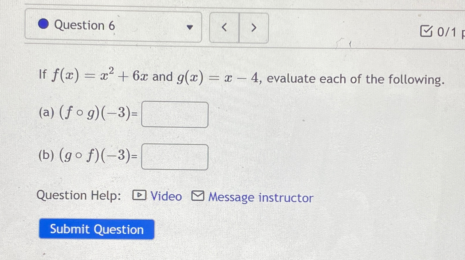Solved Question 601If f(x)=x2+6x ﻿and g(x)=x-4, ﻿evaluate | Chegg.com