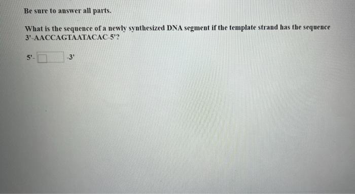 Solved Be sure to answer all parts. What is the sequence of | Chegg.com