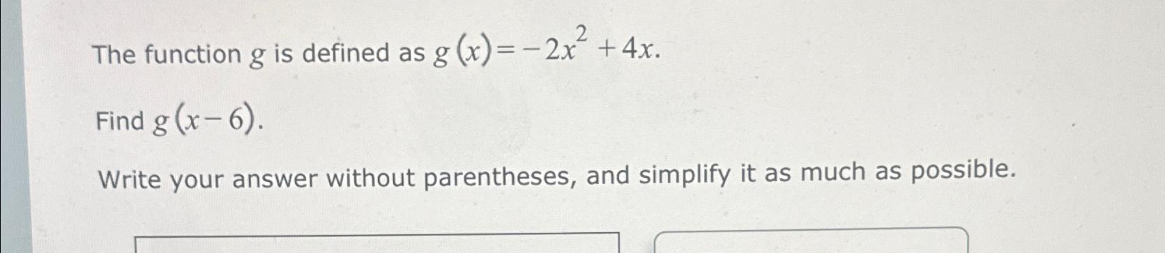 Solved The function g ﻿is defined as g(x)=-2x2+4x.Find | Chegg.com