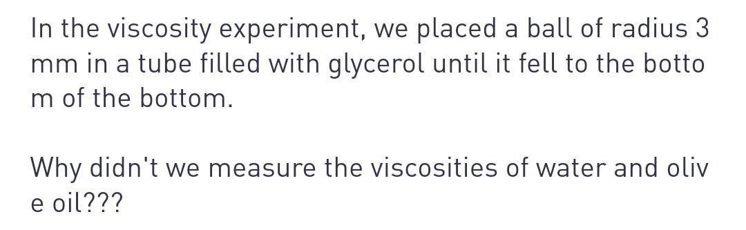 Solved In the viscosity experiment, we placed a ball of | Chegg.com