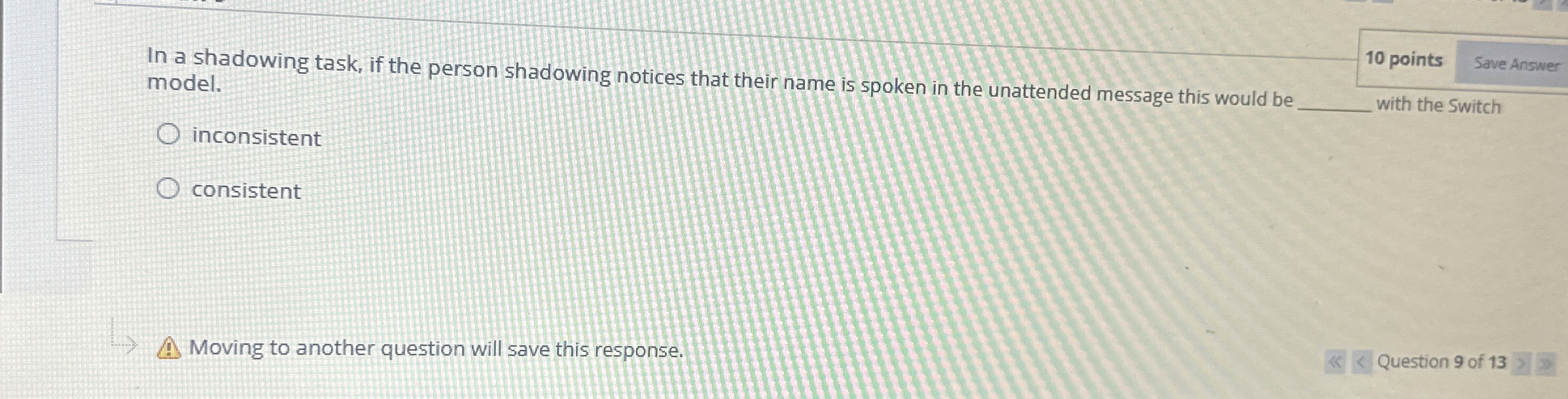 Solved In a shadowing task, if the person shadowing notices | Chegg.com