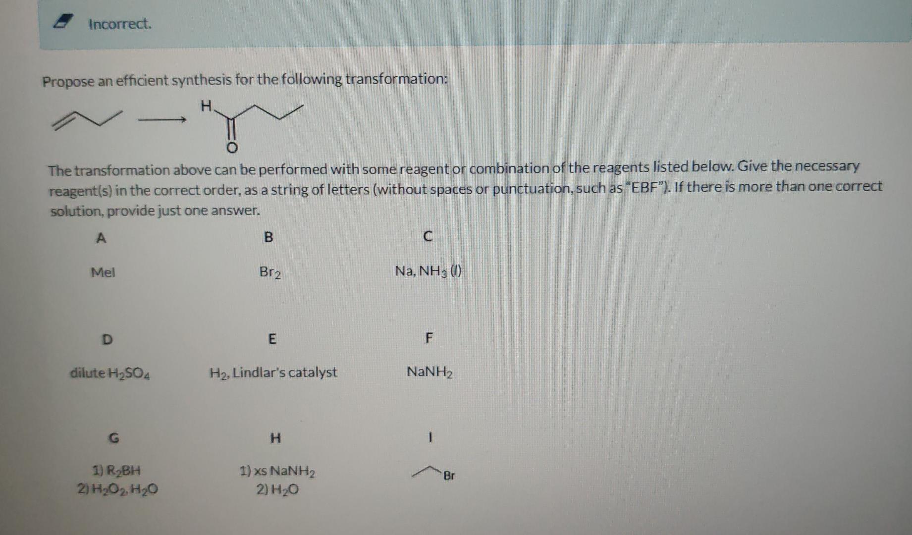 Solved * Incorrect Identify the reagents you would use to | Chegg.com