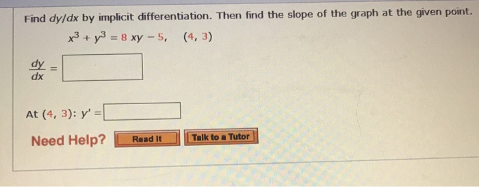 Solved Find dy/dx by implicit differentiation. Then find the | Chegg.com
