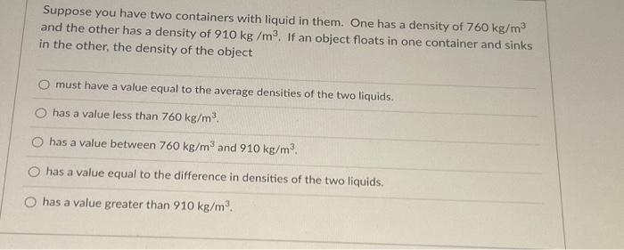 Solved Suppose you have two containers with liquid in them. | Chegg.com