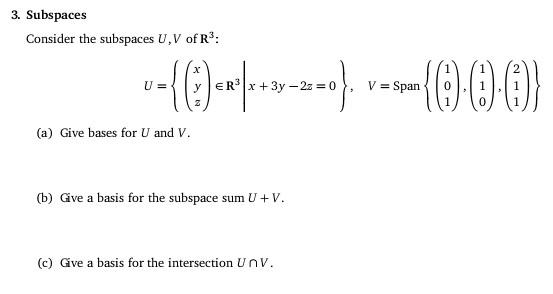 Solved 3. Subspaces Consider the subspaces U,V of R3 : | Chegg.com