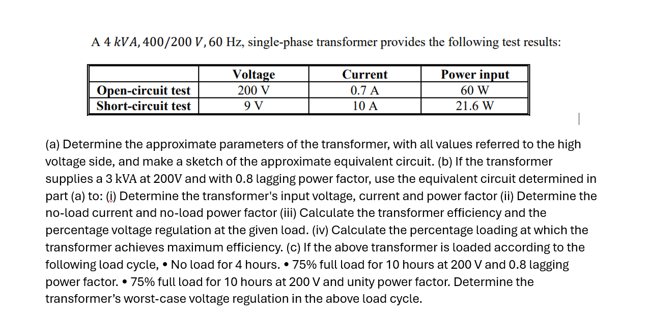 Solved A 4kVA,400200 V,60Hz, ﻿single-phase transformer | Chegg.com