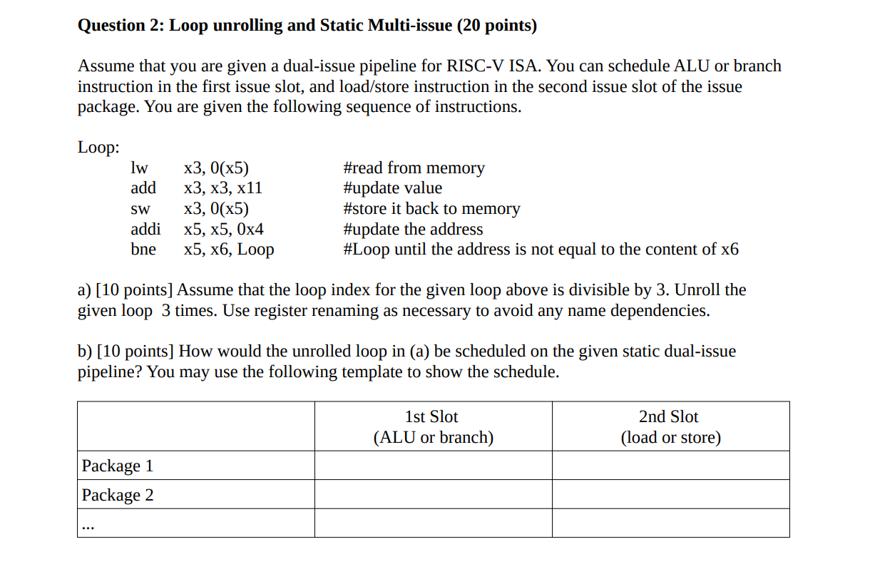 Solved Question 2: Loop unrolling and Static Multi-issue (20 | Chegg.com Solved Question 2: Loop unrolling and Static Multi-issue (20 | Chegg.com