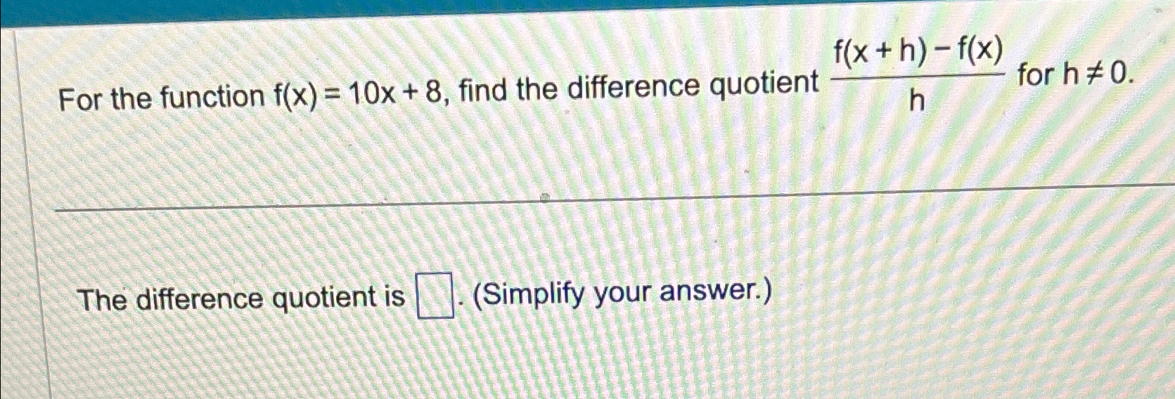 Solved For the function f(x)=10x+8, ﻿find the difference | Chegg.com