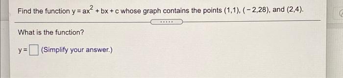 Solved Find the function y = ax + bx + c whose graph | Chegg.com