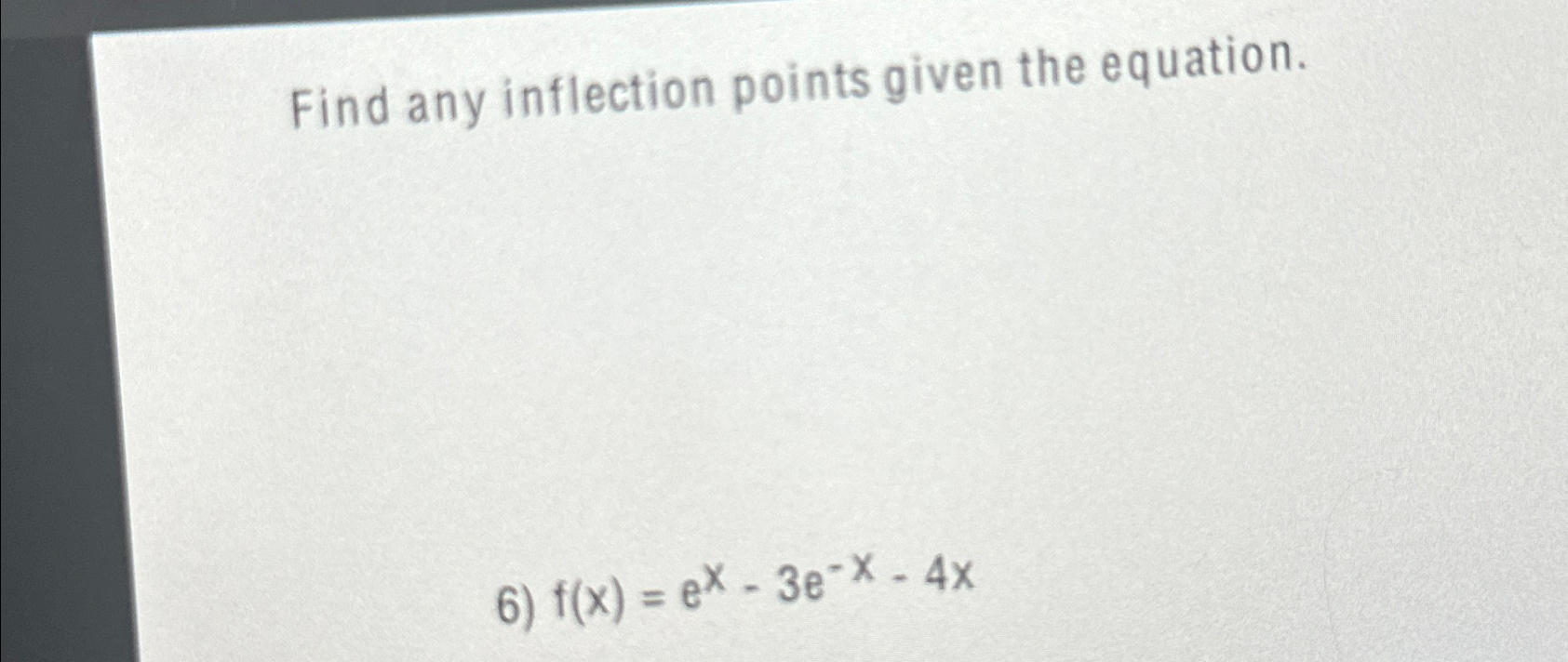 Solved Find any inflection points given the | Chegg.com