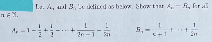 Solved Let An and Bn be defined as below. Show that An=Bn | Chegg.com
