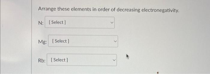 Solved Arrange these elements in order of decreasing | Chegg.com