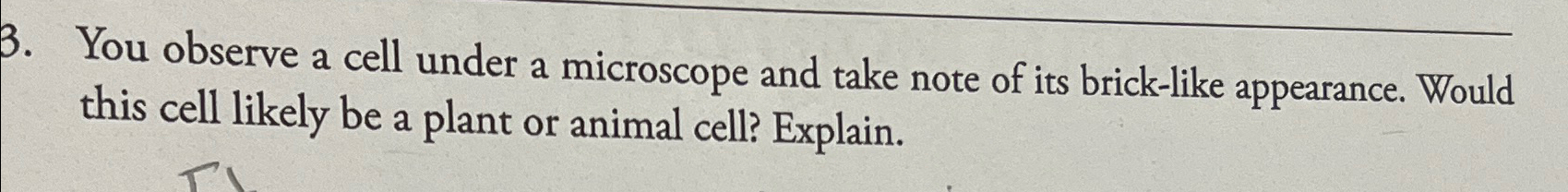 Solved You observe a cell under a microscope and take note | Chegg.com