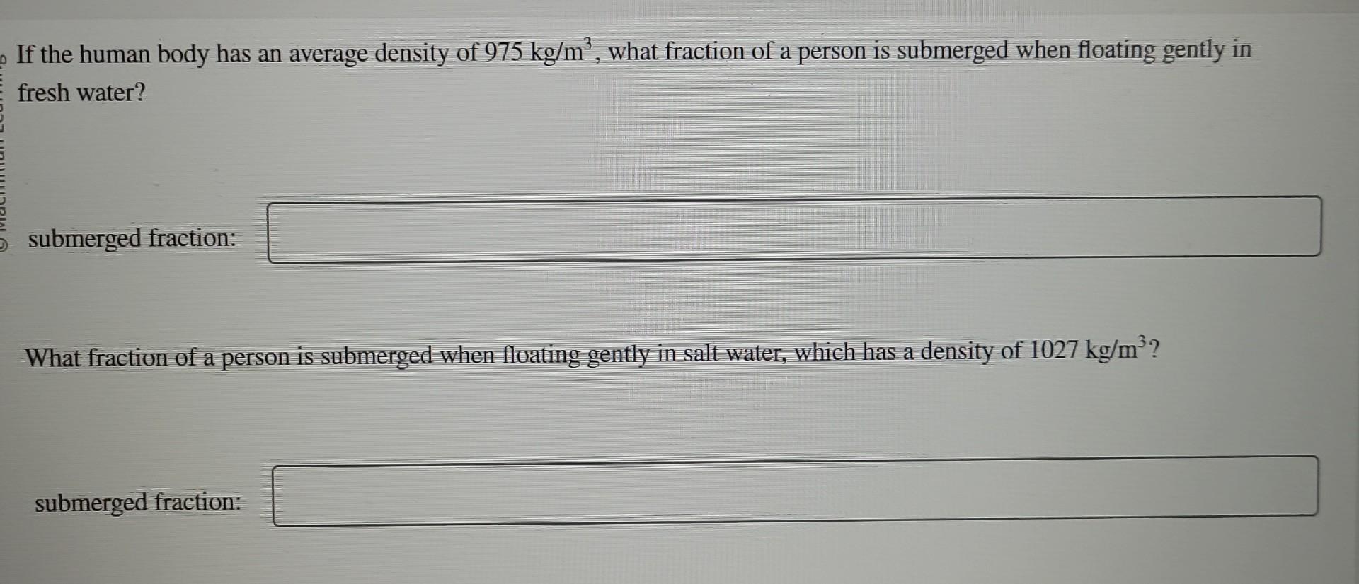 Solved If the human body has an average density of 975 | Chegg.com