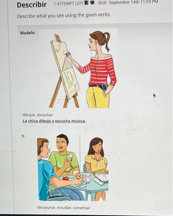 Describir 1 ATTEMPT LEFT Describe what you see using | Chegg.com