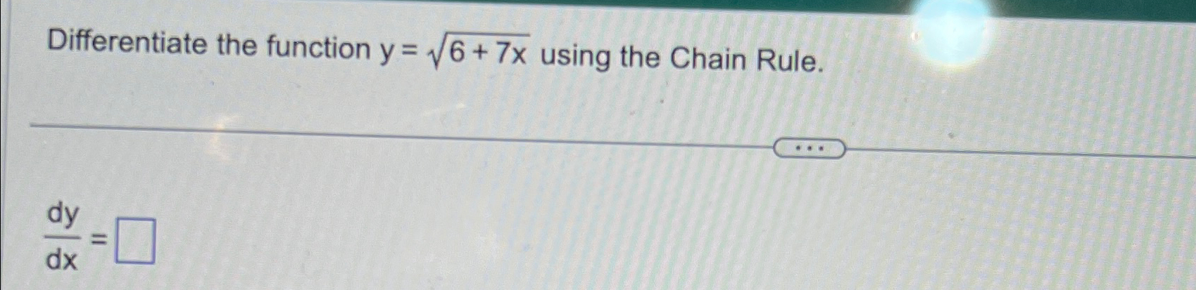 Solved Differentiate the function y=6+7x2 ﻿using the Chain | Chegg.com