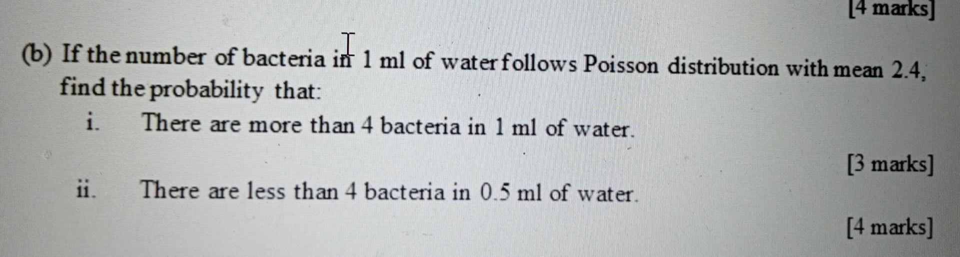 Solved (b) If the number of bacteria in 1ml of water follows | Chegg.com