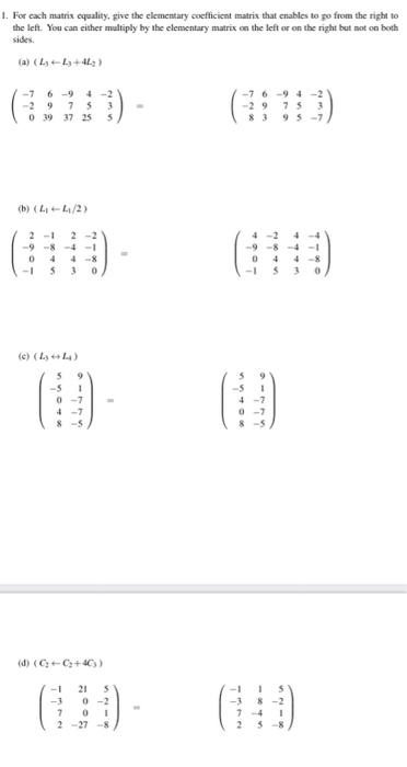Solved 1. For each matrix equality, give the elementary | Chegg.com
