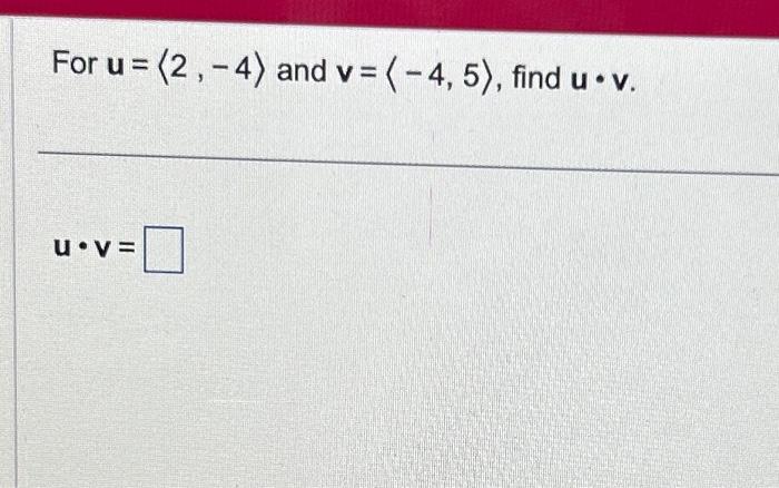 Solved For \\( \\mathbf{u}=\\langle 2,-4\\rangle \\) and \\( | Chegg.com
