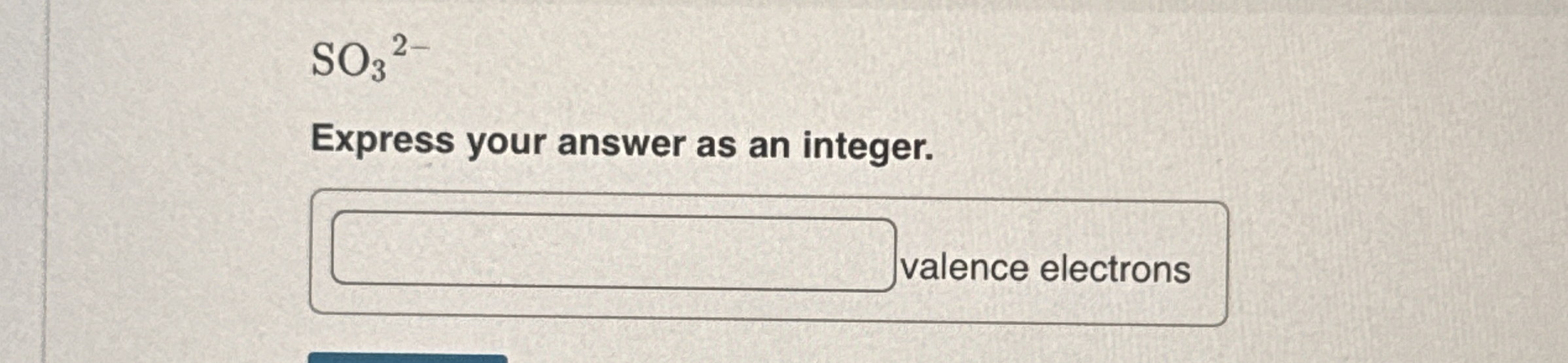 Solved SO32-Express your answer as an integer.valence | Chegg.com