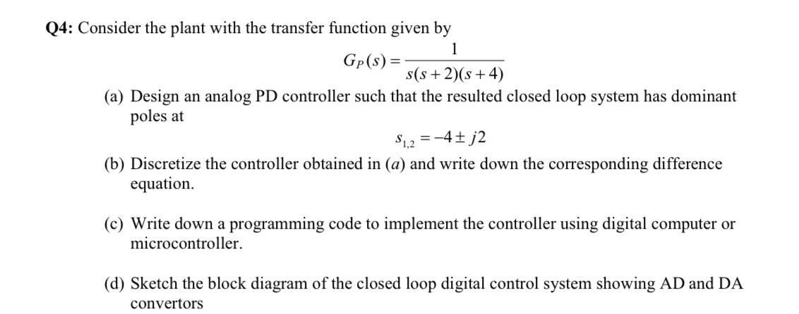 Solved Q4: Consider the plant with the transfer function | Chegg.com