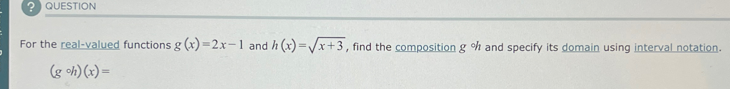 Solved For the real-valued functions g(x)=2x-1 ﻿and | Chegg.com
