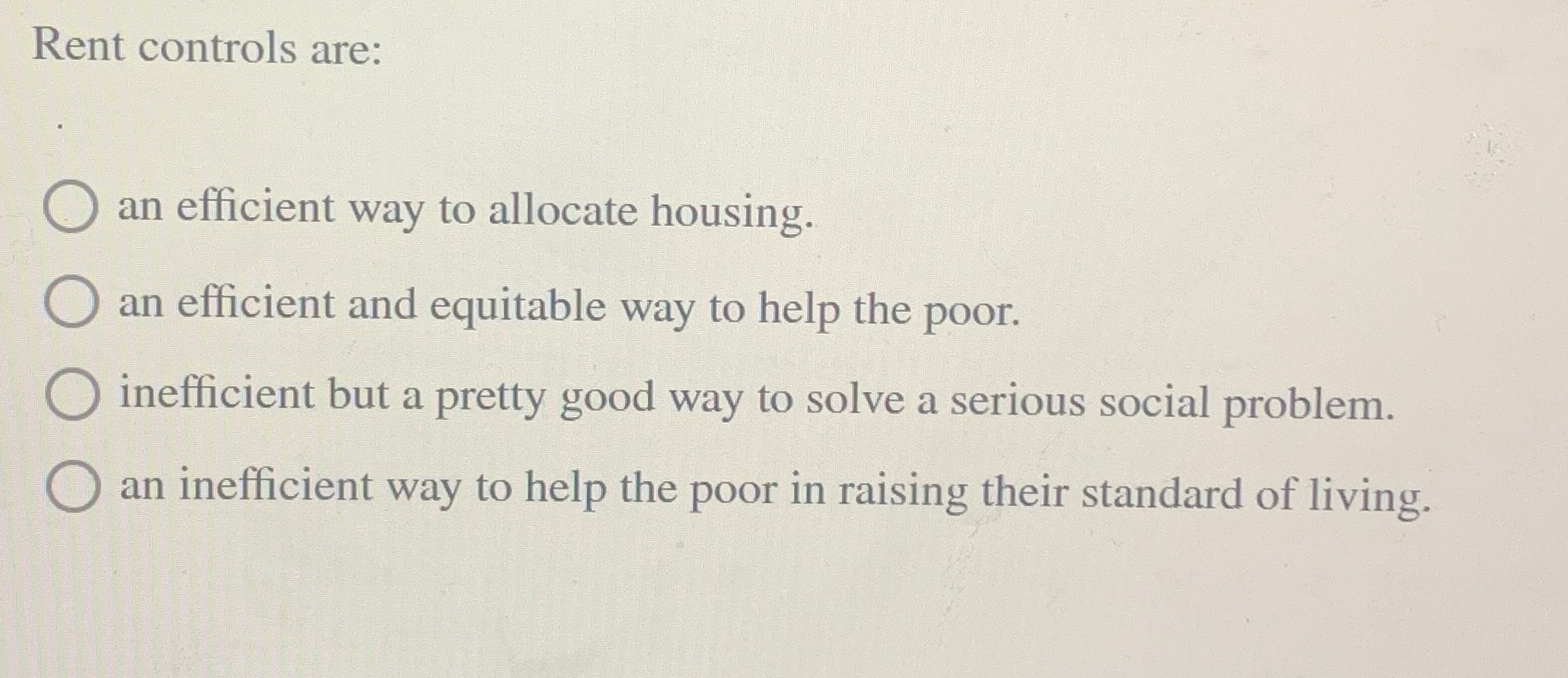 Solved Rent controls are:an efficient way to allocate | Chegg.com