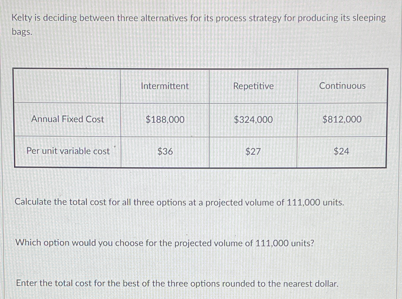 Solved Kelty is deciding between three alternatives for its | Chegg.com