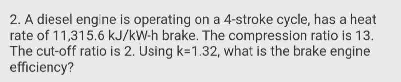 Solved 2. A diesel engine is operating on a 4-stroke cycle, | Chegg.com