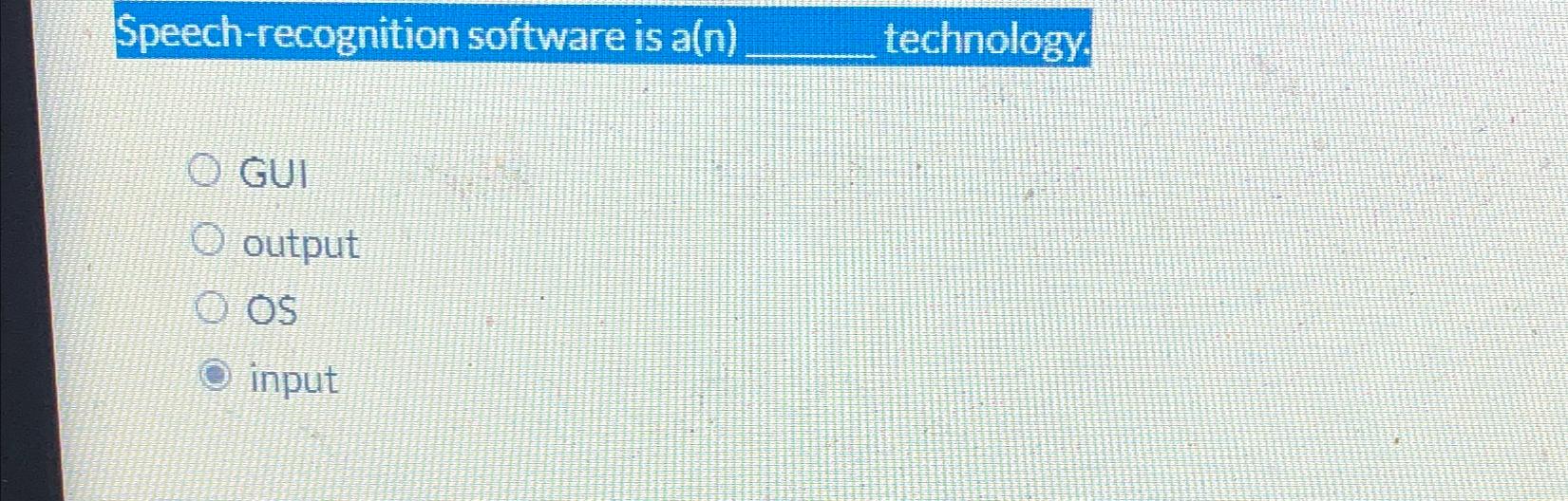 Solved Speech-recognition software is a(n) | Chegg.com