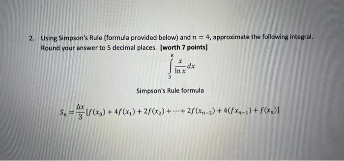 Solved 2. Using Simpson's Rule (formula provided below) and | Chegg.com