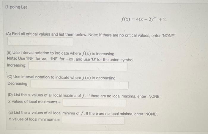 Solved (1 point) Let f(x)=4(x−2)2/3+2 (A) Find all critical | Chegg.com