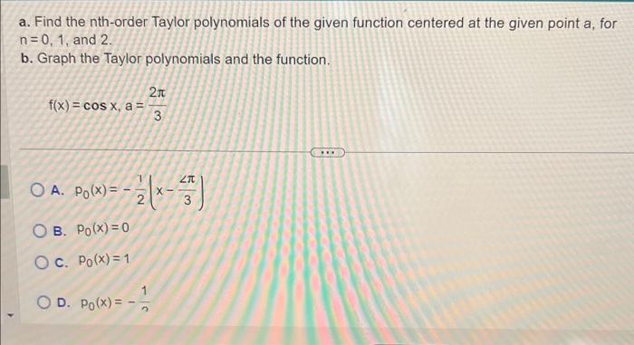 Solved a. Find the nth-order Taylor polynomials of the given | Chegg.com