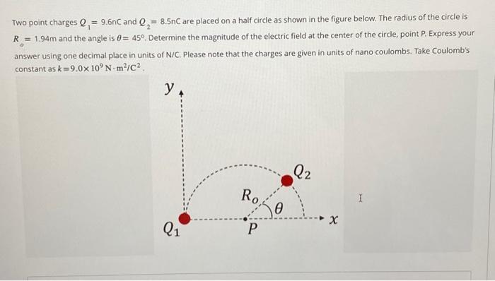 Solved Two point charges Q1=9.6nC and Q2=8.5nC are placed on | Chegg.com