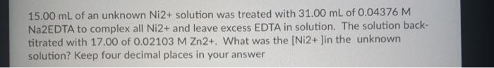 Solved 15.00 mL of an unknown Ni2+ solution was treated with | Chegg.com