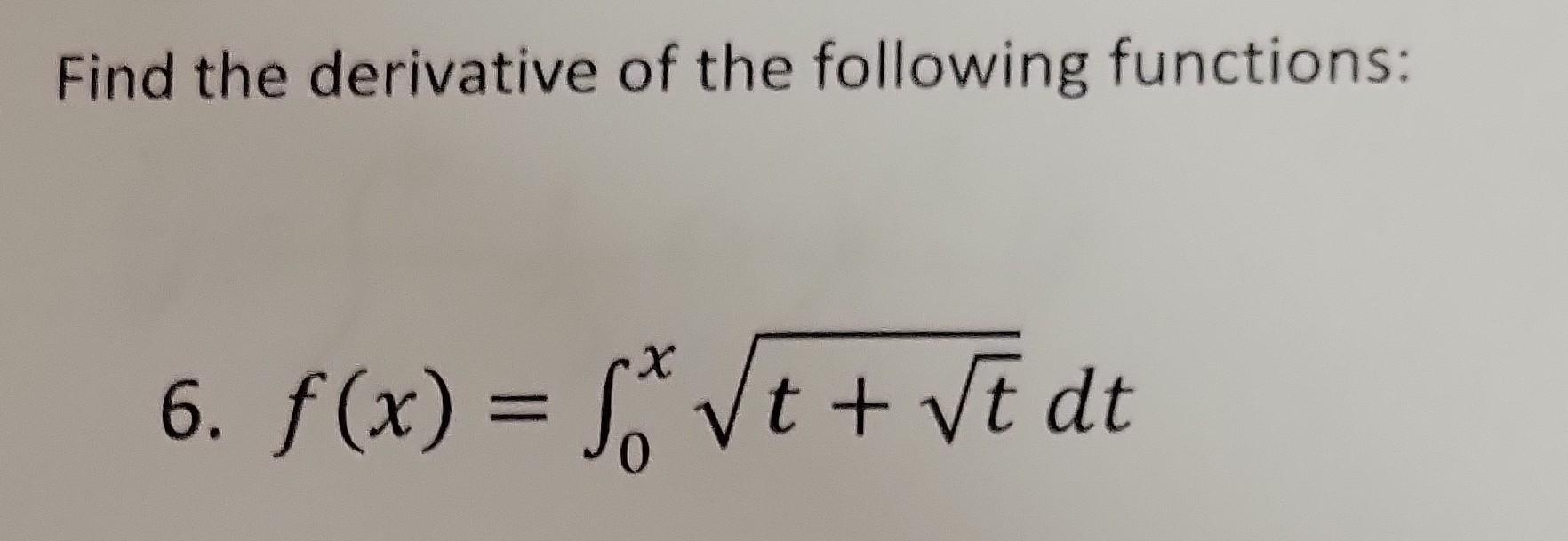 Solved Find the derivative of the following functions: 6. | Chegg.com