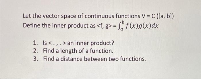 Solved = Let the vector space of continuous functions V = C | Chegg.com