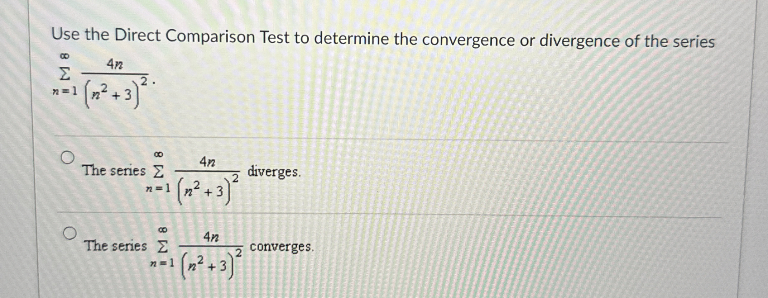 Solved Use the Direct Comparison Test to determine the | Chegg.com